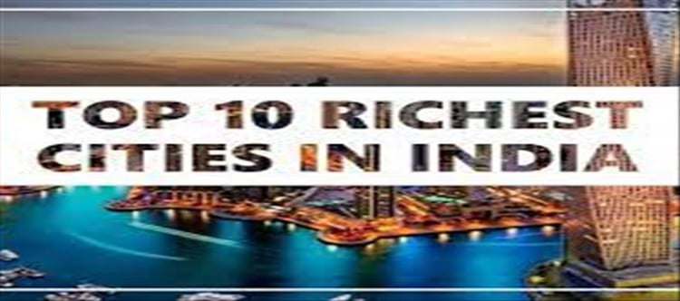 10 Richest Cities in India... Where is Hyderabad..?