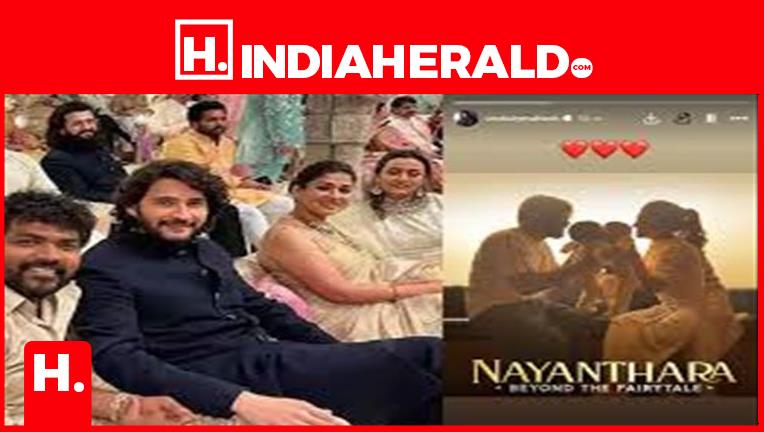 Mahesh Babu watched Nayanthara: Beyond the Fairy Tale