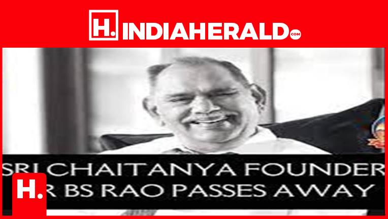 Sri Chaitanya educational institutions head BS Rao passed