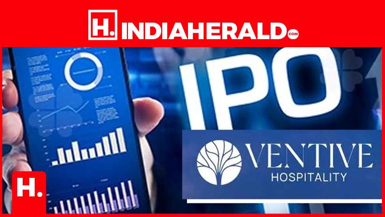 Ventive Hospitality bringing an IPO worth Rs 1600 crore
