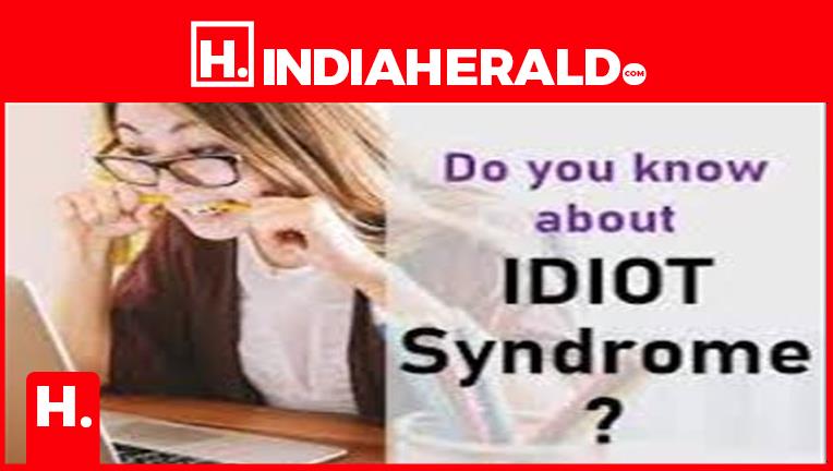 Do you have Idiot Syndrome ?... Symptoms, Solutions