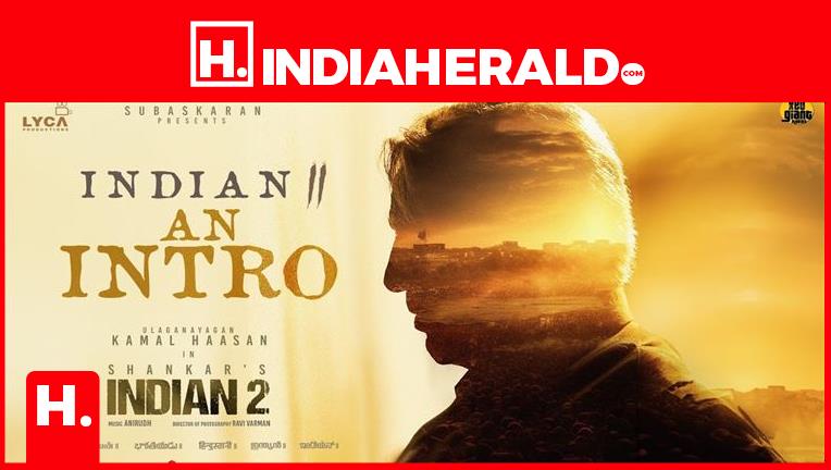 Kamal Haasan s Indian 2 Intro finally released after much w