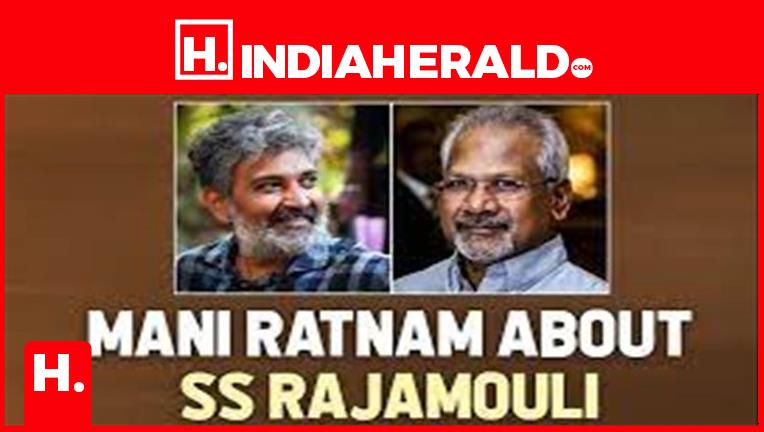 Mani Ratnam expressed his gratitude for SS Rajamouli