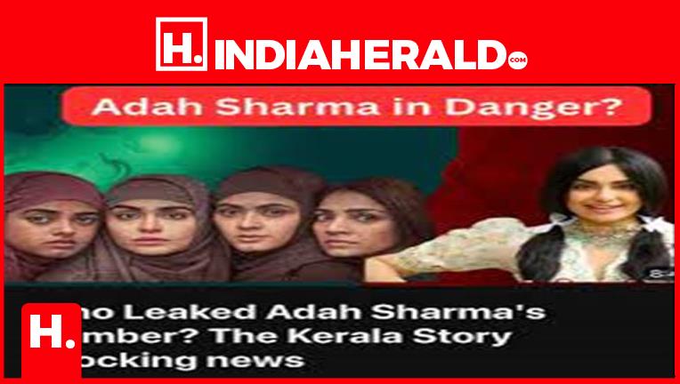 The Kerala Story actress s number leaked on the internet..