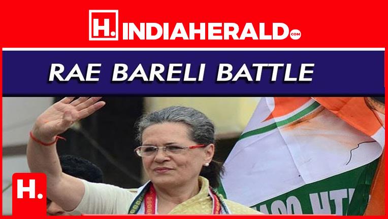 Rae Bareli is a stronghold of Congress....